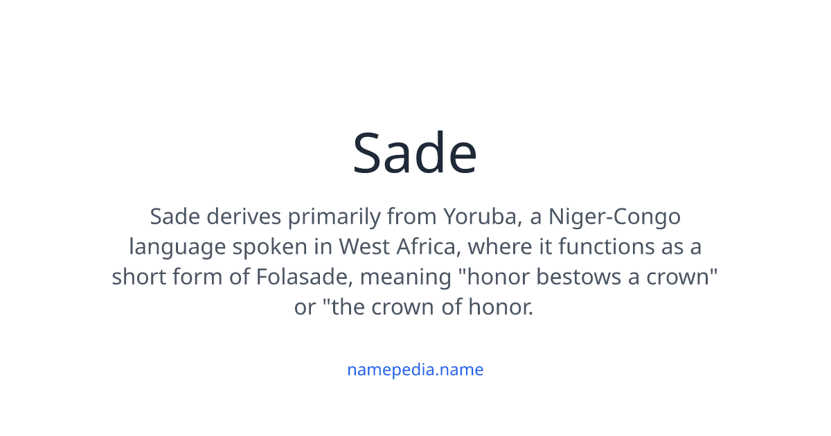 Sade Meaning, Origin, Nicknames & Popularity | Namepedia