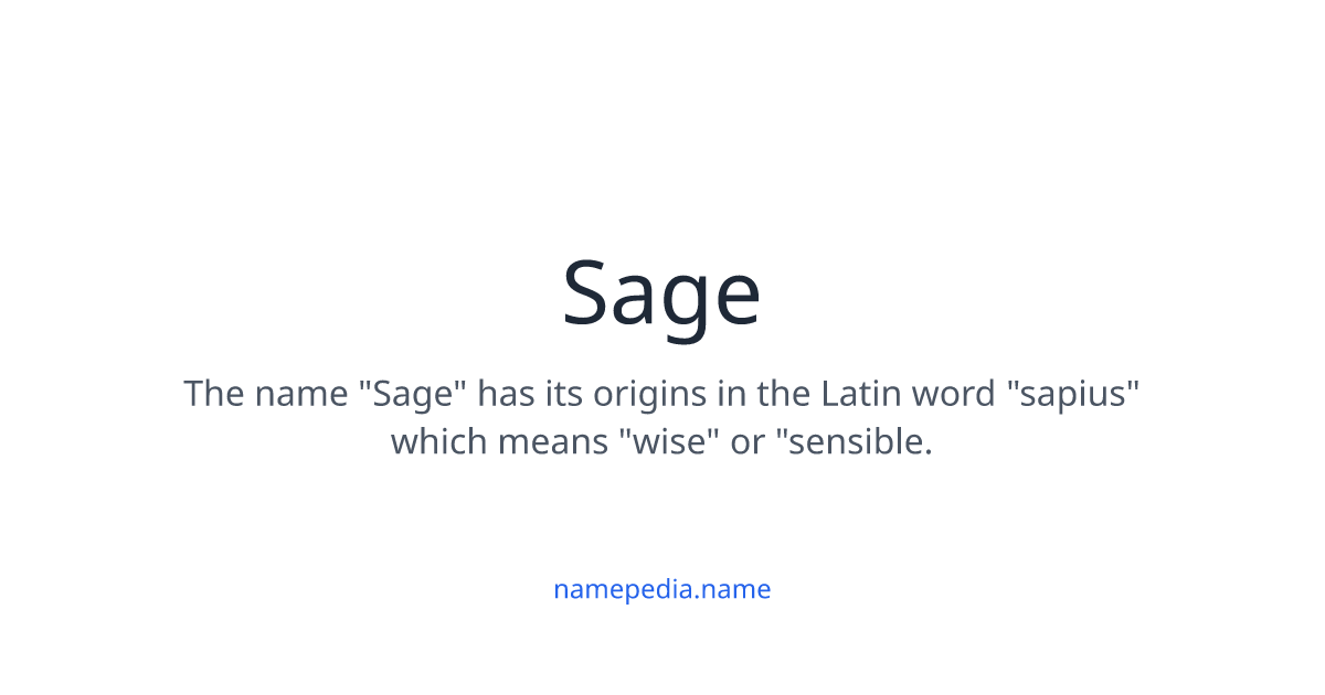 Sage Meaning, Origin, Nicknames & Popularity | Namepedia