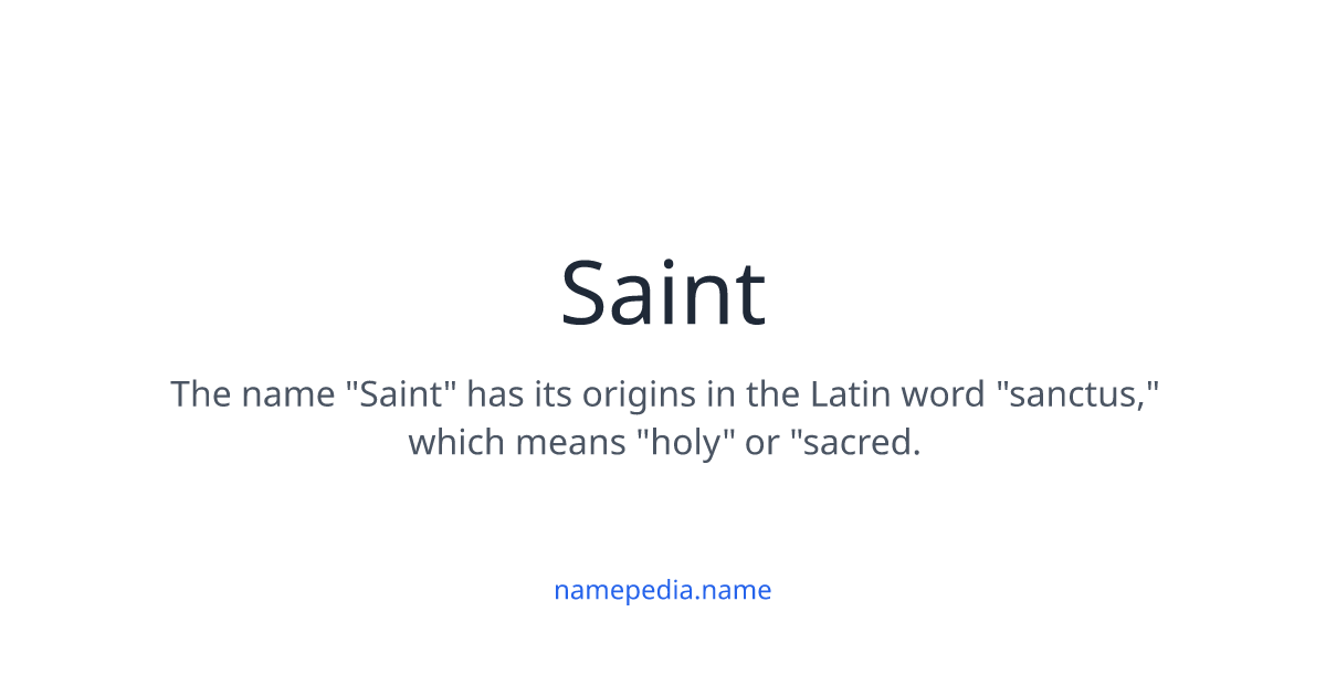 Saint Meaning, Origin, Nicknames & Popularity | Namepedia