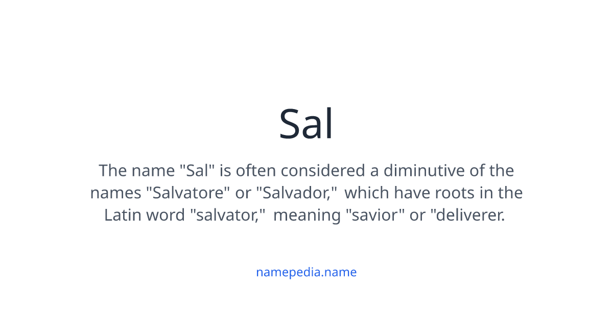 Sal - Meaning, Nicknames, Origins and More | Namepedia
