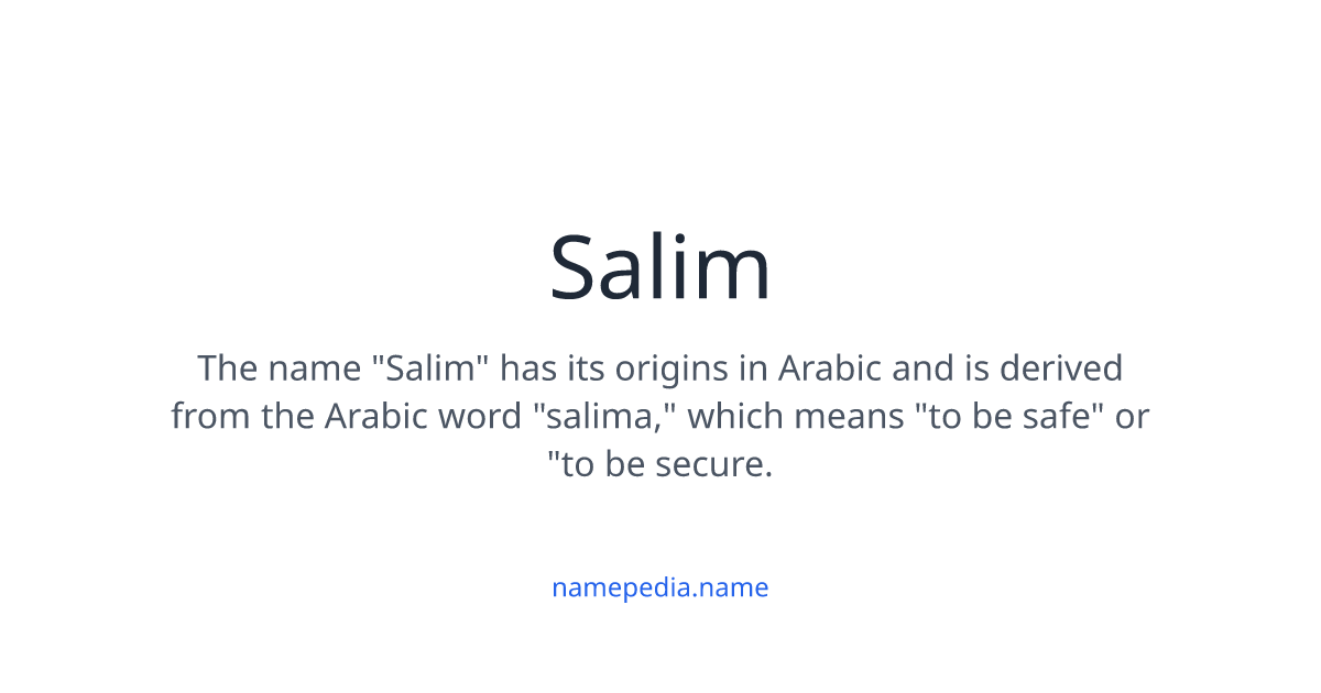 Salim - Meaning, Nicknames, Origins and More | Namepedia