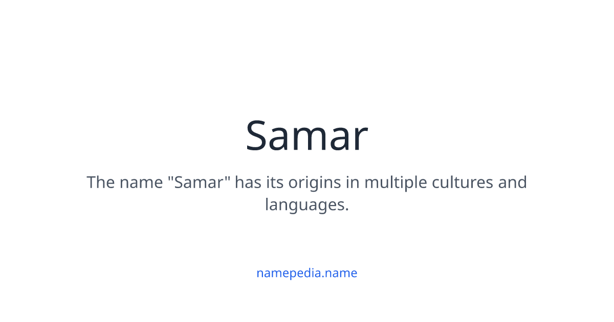 Samar - Meaning, Nicknames, Origins and More | Namepedia