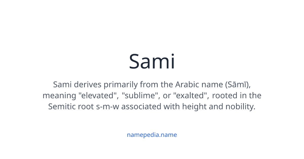Sami Meaning, Origin, Nicknames & Popularity | Namepedia