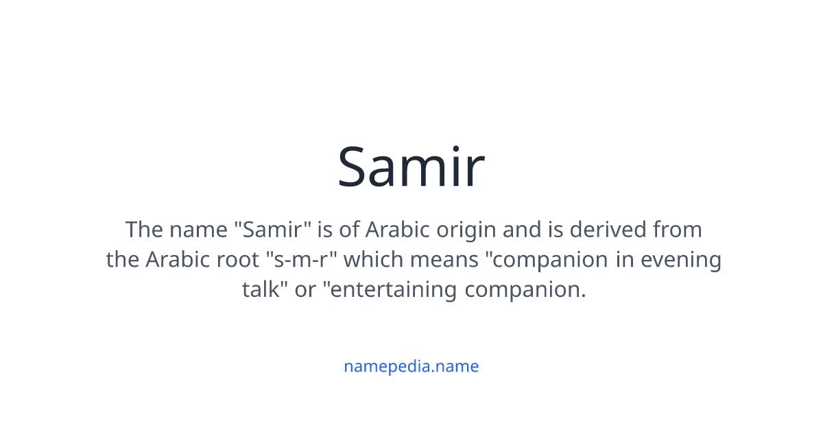 Samir - Meaning, Nicknames, Origins and More | Namepedia