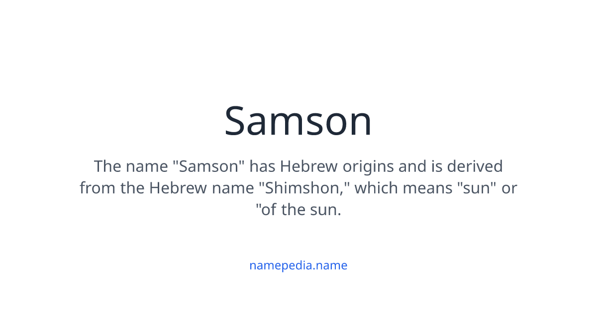 Samson - Meaning, Nicknames, Origins and More | Namepedia