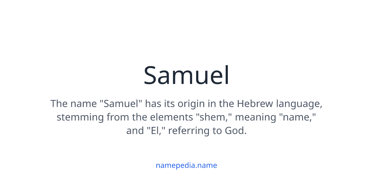 Samuel - Meaning, Nicknames, Origins and More | Namepedia