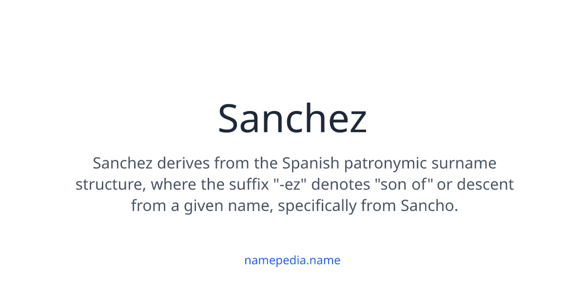 Sanchez Meaning, Origin, Nicknames & Popularity | Namepedia