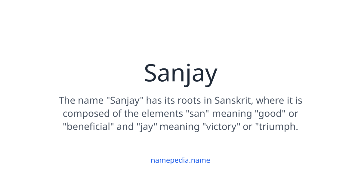 Sanjay - Meaning, Nicknames, Origins and More | Namepedia