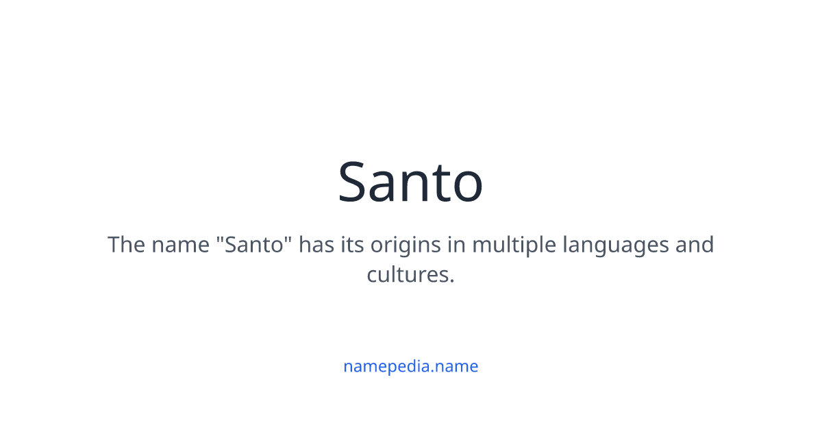 Santo Meaning, Origin, Nicknames & Popularity | Namepedia