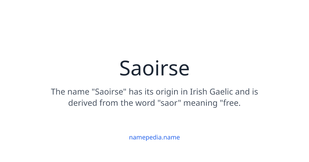 Saoirse Meaning, Origin, Nicknames & Popularity | Namepedia