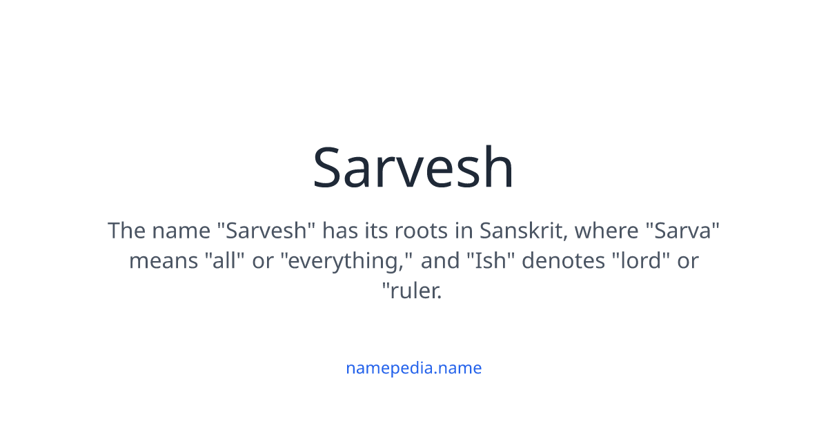 Sarvesh Meaning, Origin, Nicknames & Popularity | Namepedia