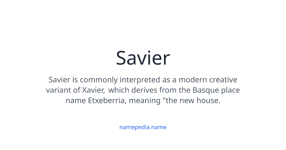 Savier Meaning, Origin, Nicknames & Popularity | Namepedia
