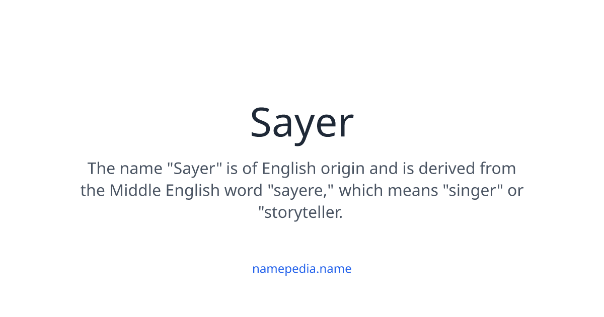 Sayer Meaning, Origin, Nicknames & Popularity | Namepedia