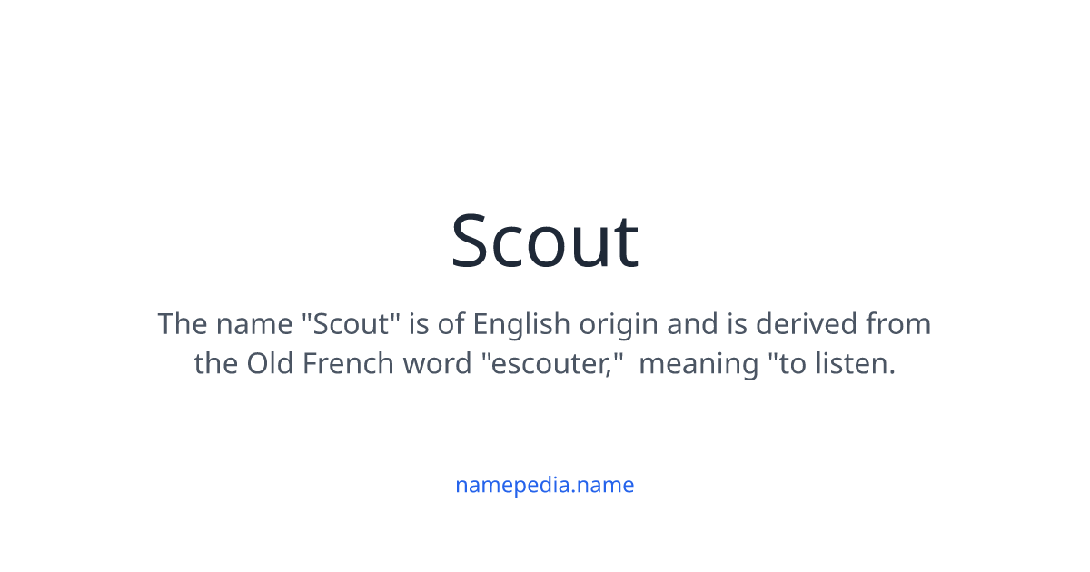 Scout - Meaning, Nicknames, Origins and More | Namepedia