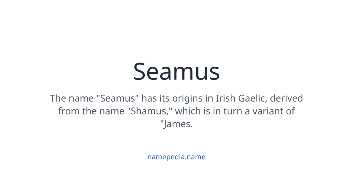 Seamus Meaning, Origin, Nicknames & Popularity | Namepedia