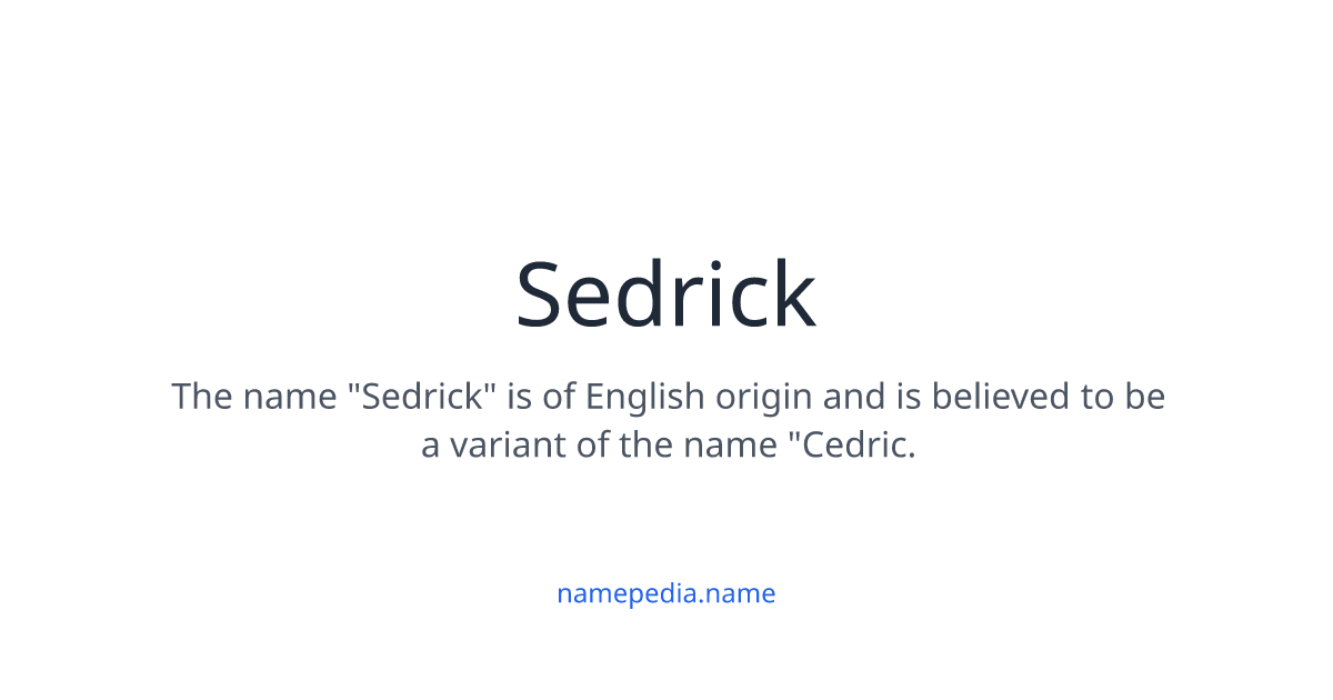 Sedrick - Meaning, Nicknames, Origins and More | Namepedia