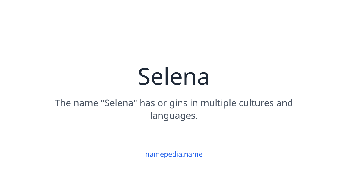 Selena - Meaning, Nicknames, Origins and More | Namepedia