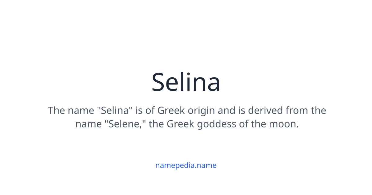 Selina - Meaning, Nicknames, Origins and More | Namepedia