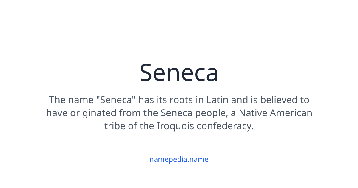 Seneca - Meaning, Nicknames, Origins and More | Namepedia