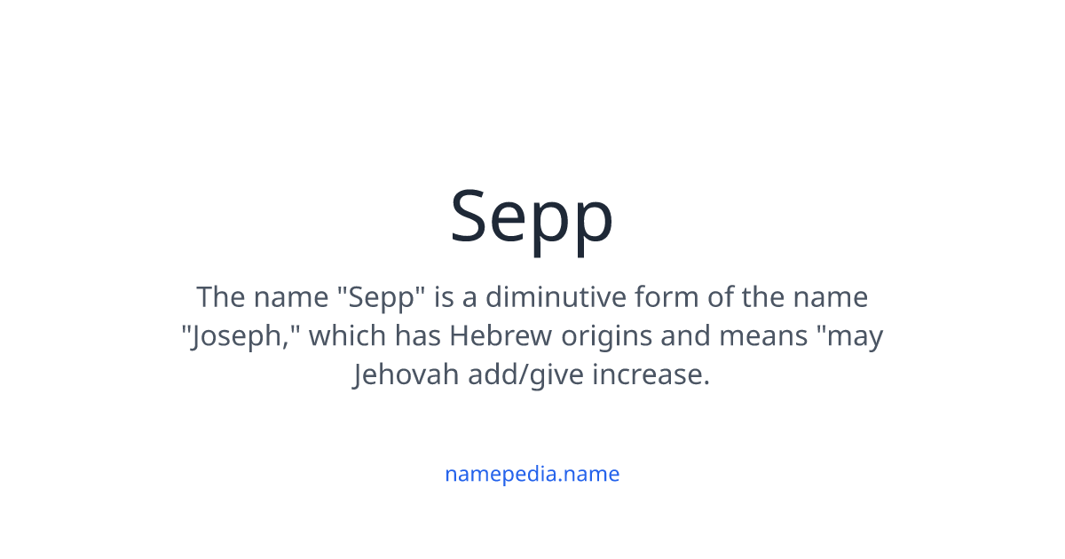 Sepp Meaning, Origin, Nicknames & Popularity | Namepedia