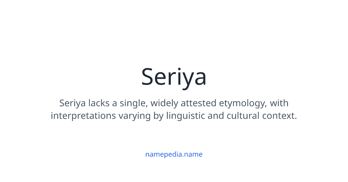 Seriya Meaning, Origin, Nicknames & Popularity | Namepedia