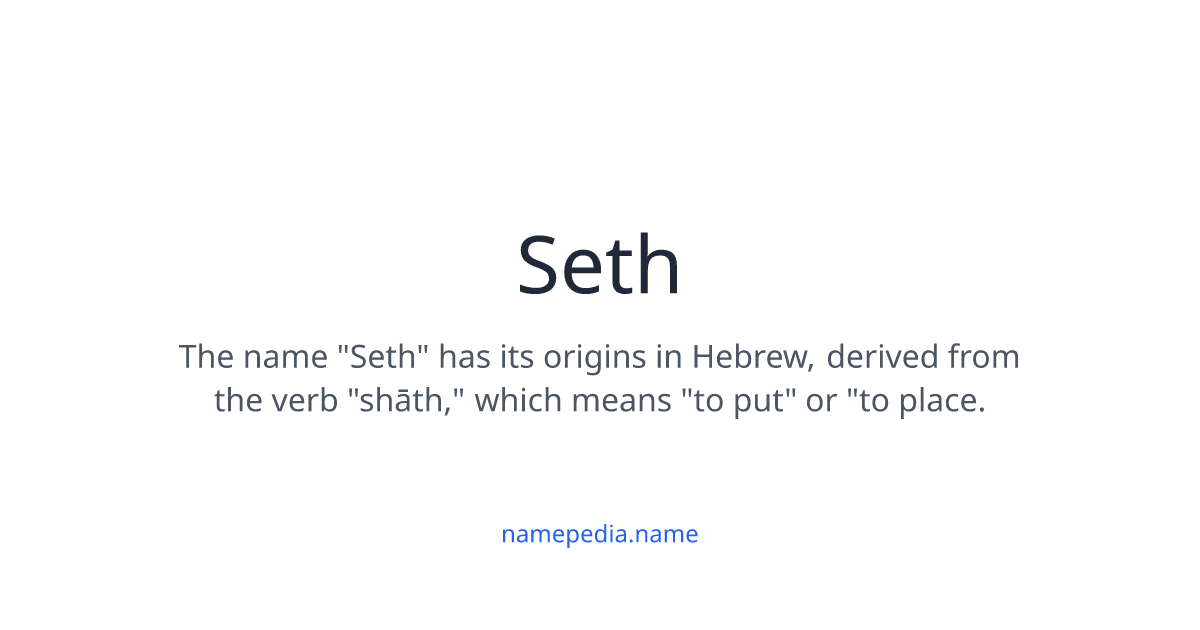 Seth - Meaning, Nicknames, Origins and More | Namepedia