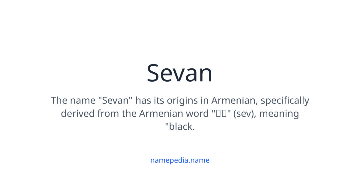 Sevan - Meaning, Nicknames, Origins and More | Namepedia