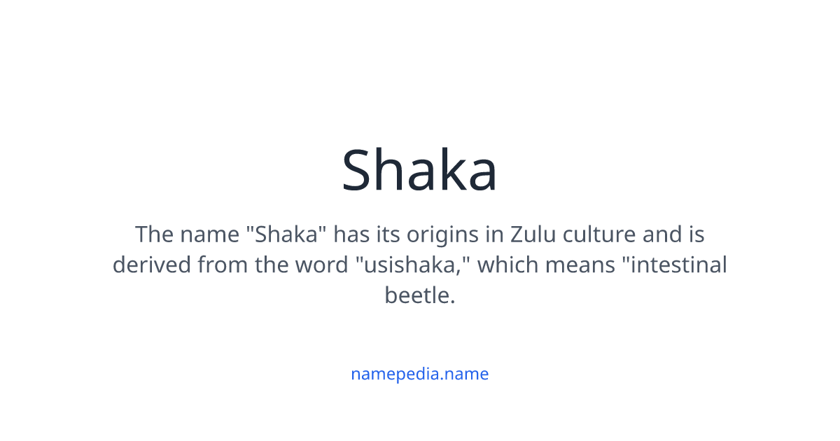 Shaka - Meaning, Nicknames, Origins and More | Namepedia