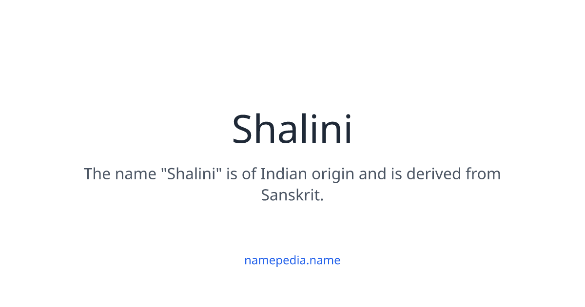 Shalini - Meaning, Nicknames, Origins and More | Namepedia