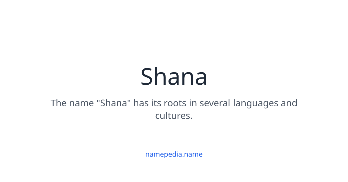 Shana - Meaning, Nicknames, Origins and More | Namepedia