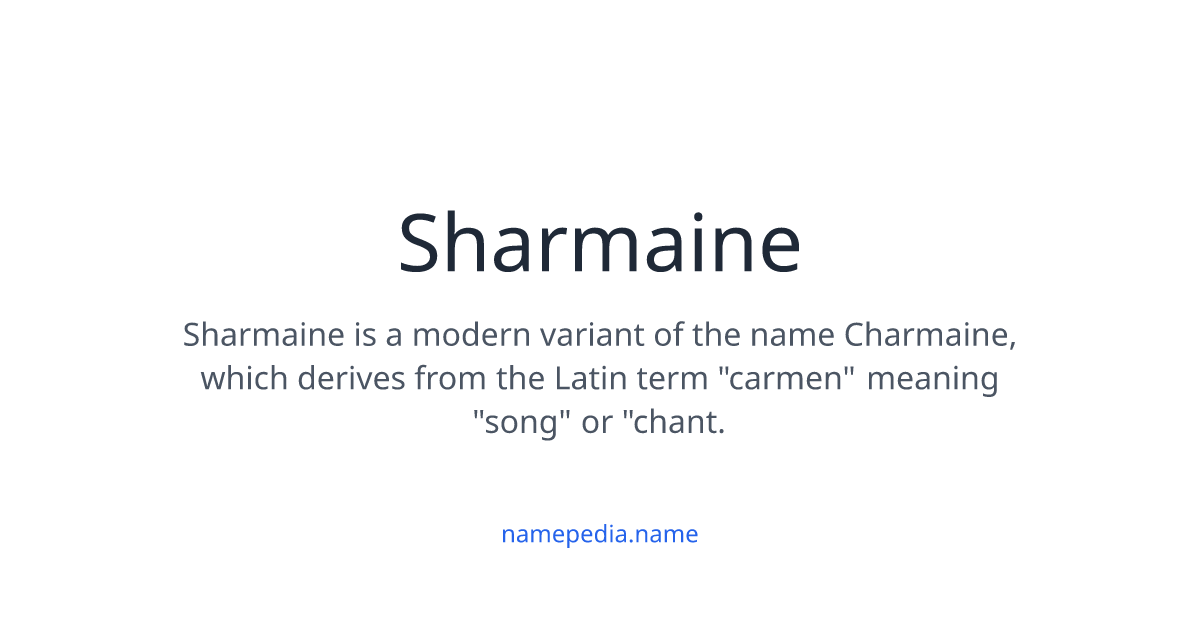 Sharmaine Meaning, Origin, Nicknames & Popularity | Namepedia