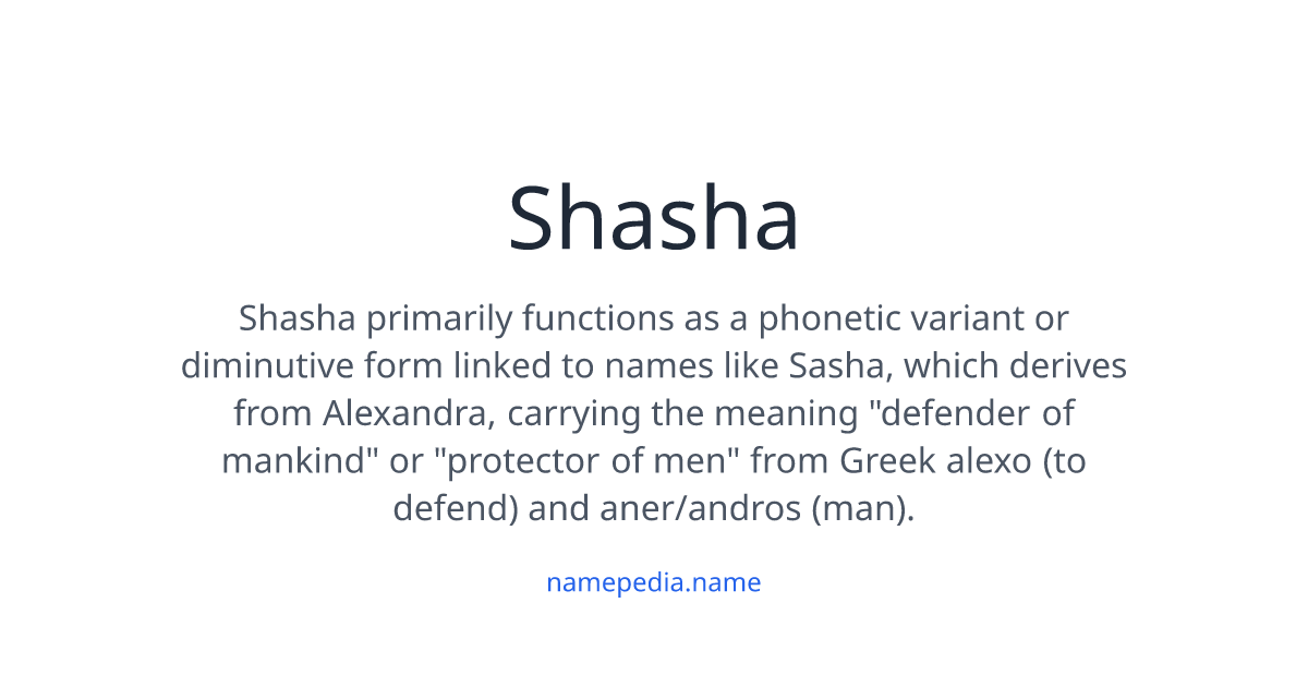 Shasha Meaning, Origin, Nicknames & Popularity | Namepedia