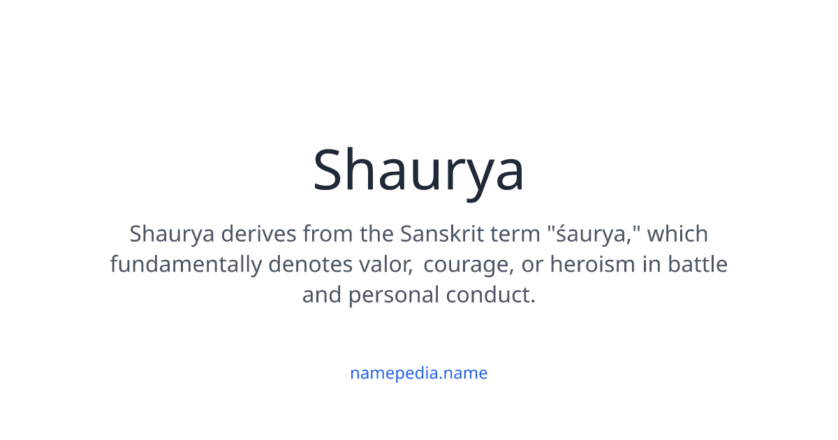Shaurya Meaning, Origin, Nicknames & Popularity | Namepedia