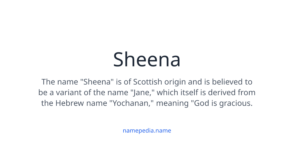 Sheena - Meaning, Nicknames, Origins and More | Namepedia