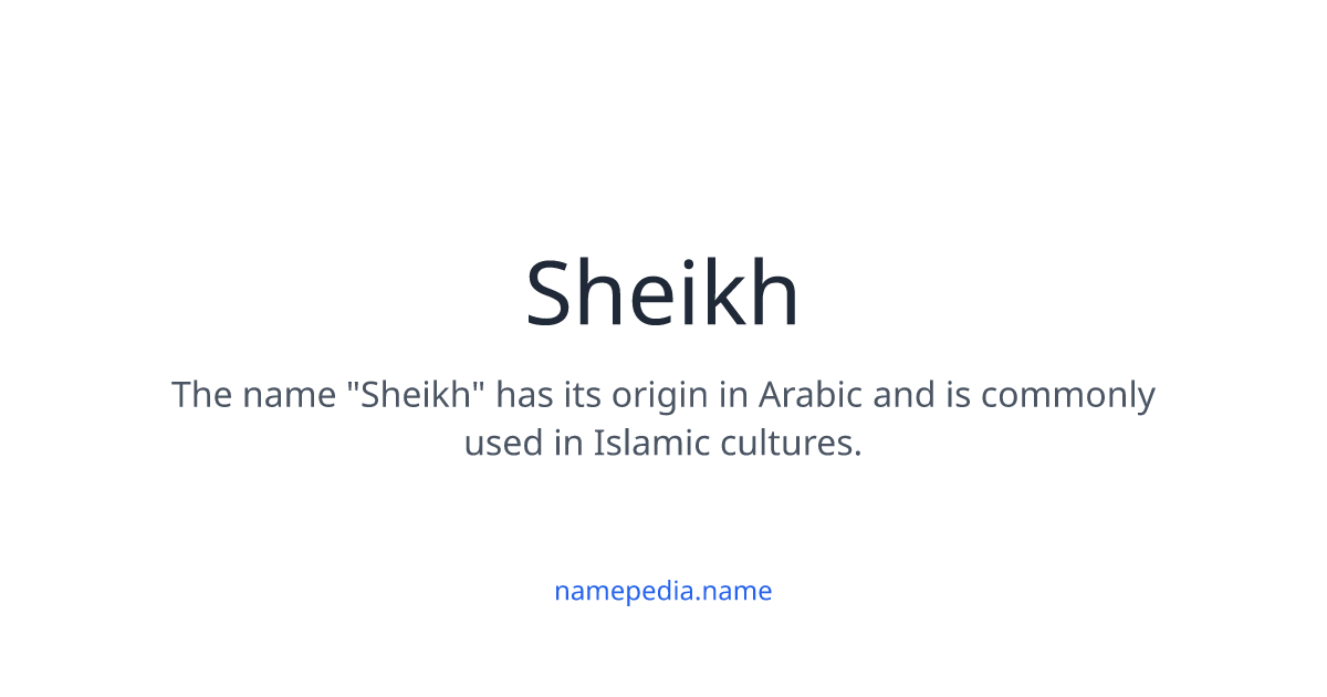 Sheikh - Meaning, Nicknames, Origins and More | Namepedia