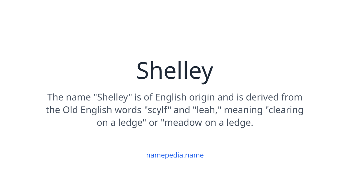 Shelley - Meaning, Nicknames, Origins and More | Namepedia