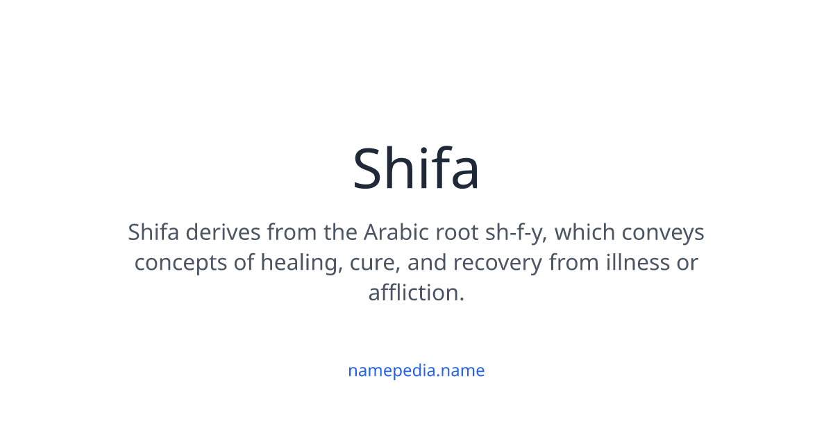 Shifa Meaning, Origin, Nicknames & Popularity | Namepedia