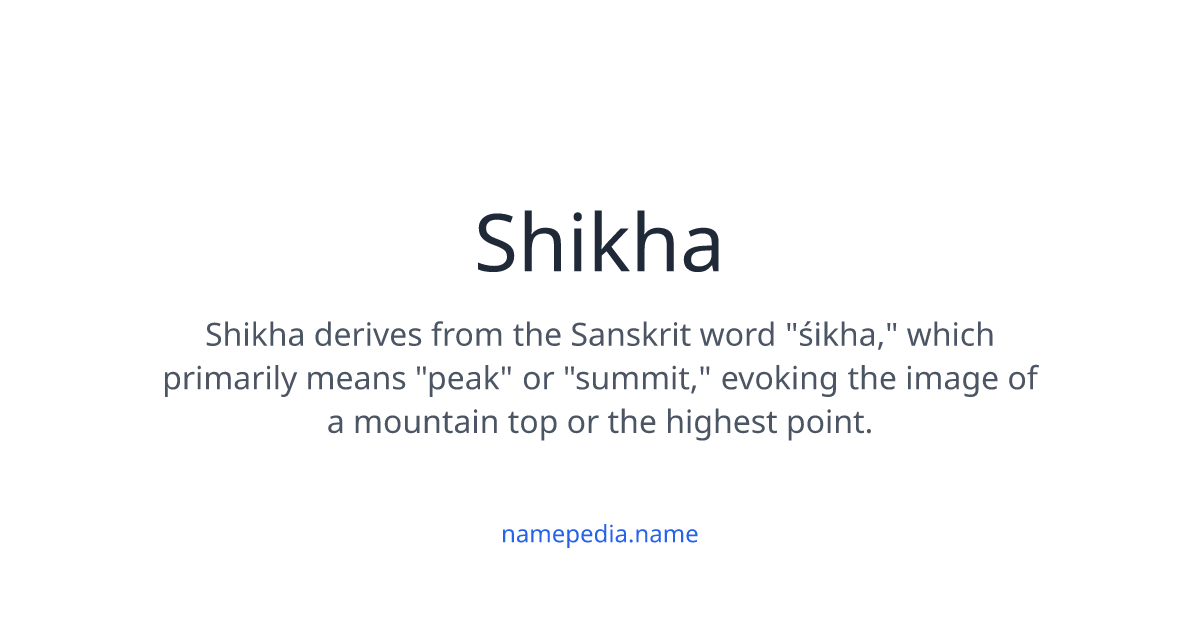 Shikha Meaning, Origin, Nicknames & Popularity | Namepedia