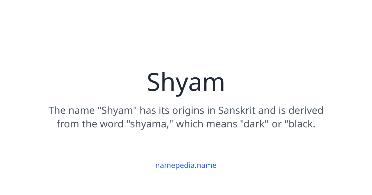 Shyam - Meaning, Nicknames, Origins and More | Namepedia