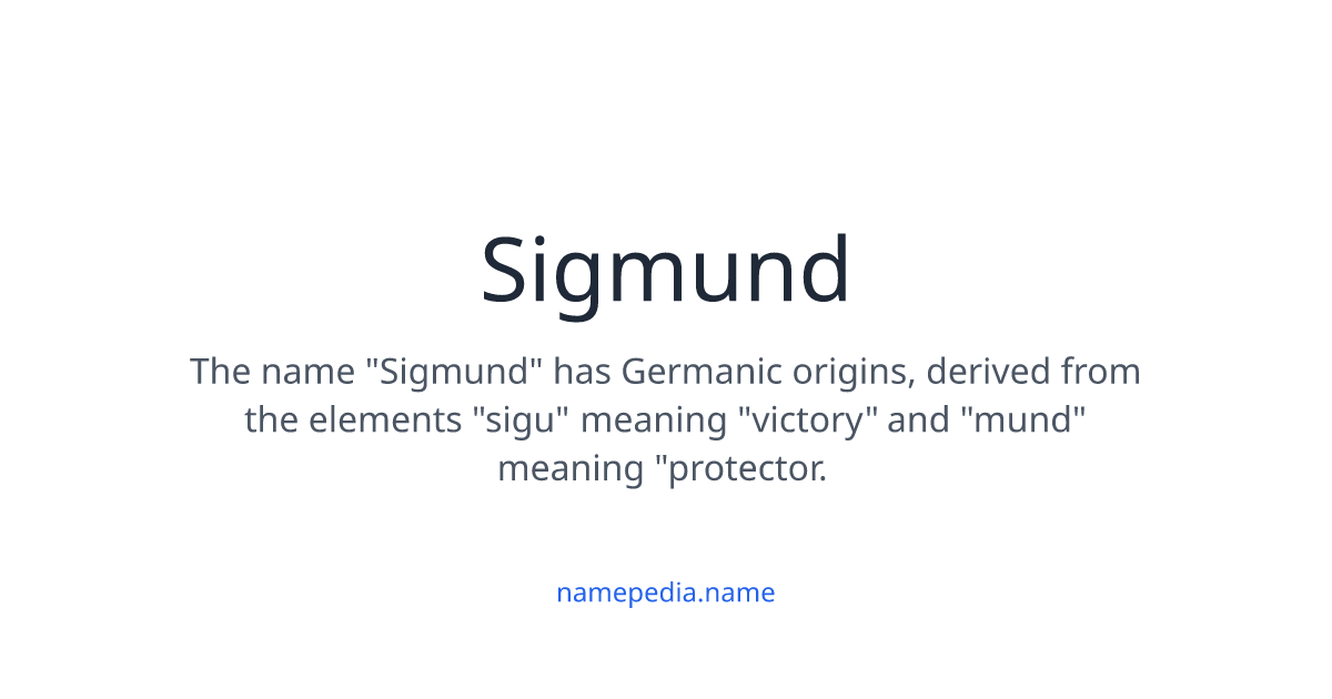 Sigmund - Meaning, Nicknames, Origins and More | Namepedia