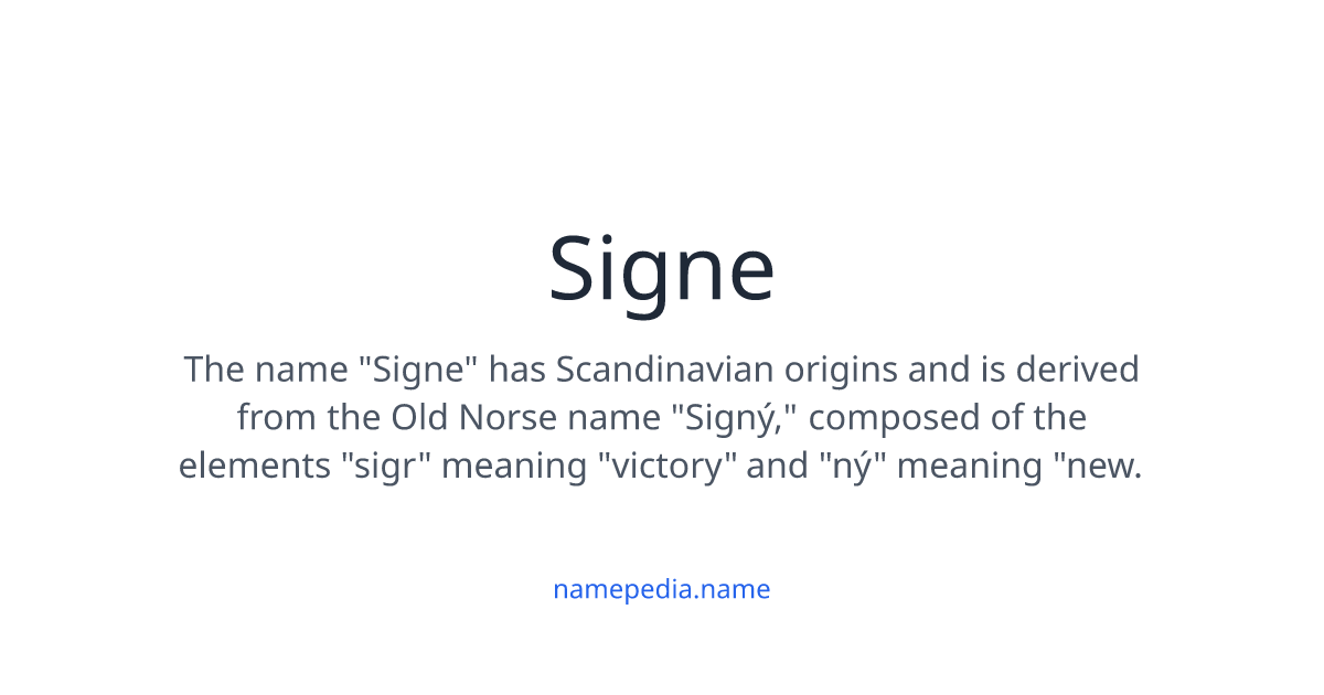 Signe - Meaning, Nicknames, Origins and More | Namepedia
