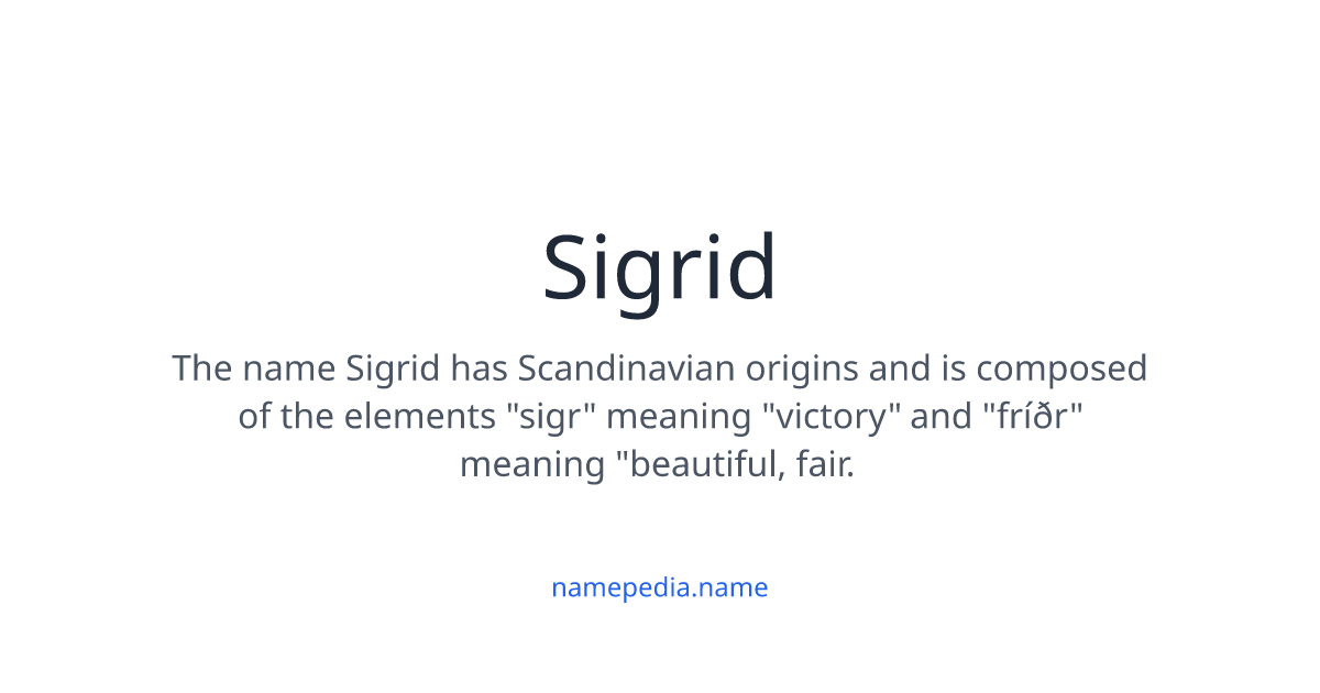 Sigrid - Meaning, Nicknames, Origins and More | Namepedia