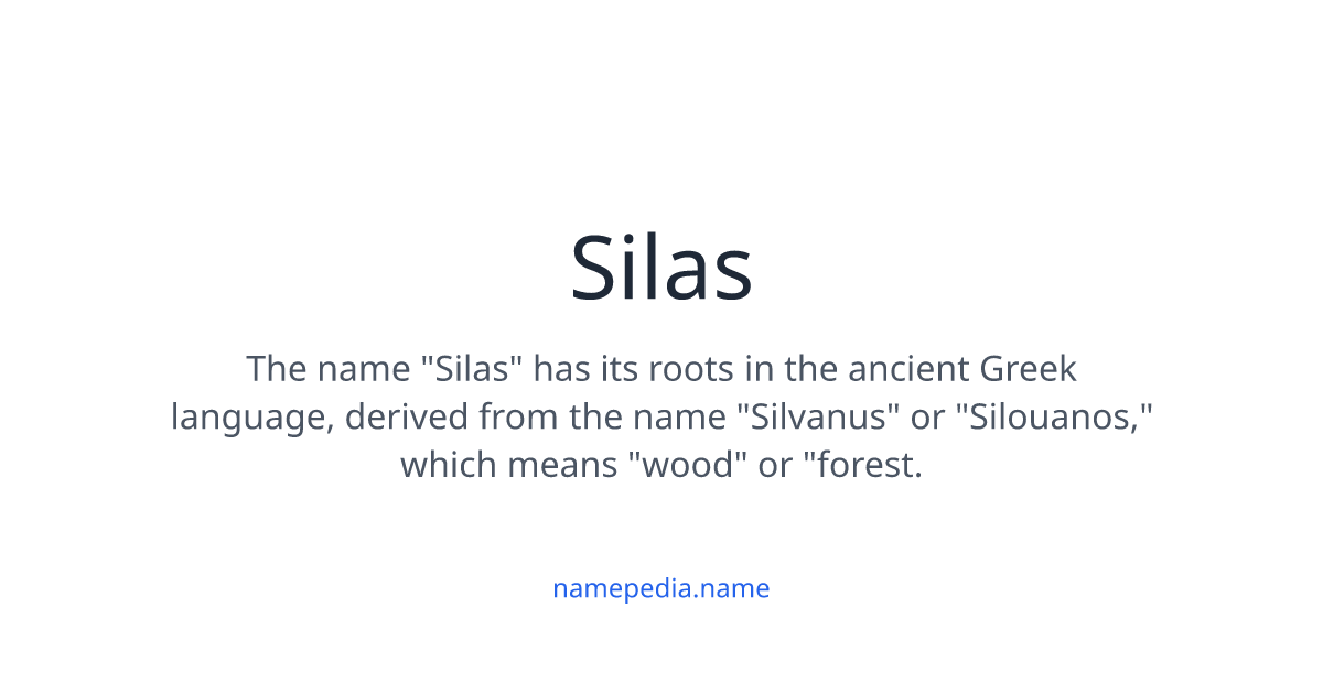 Silas - Meaning, Nicknames, Origins and More | Namepedia