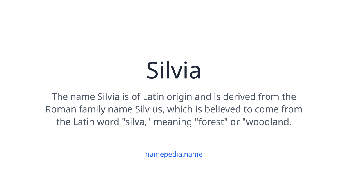 Silvia - Meaning, Nicknames, Origins and More | Namepedia