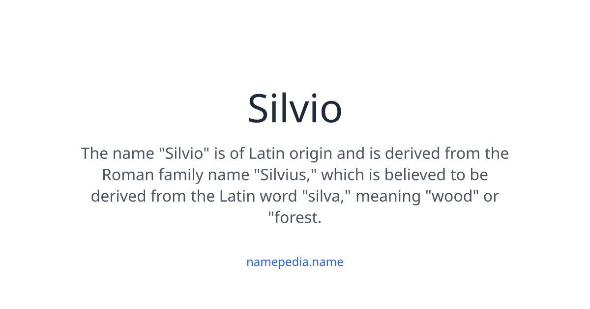 Silvio - Meaning, Nicknames, Origins and More | Namepedia