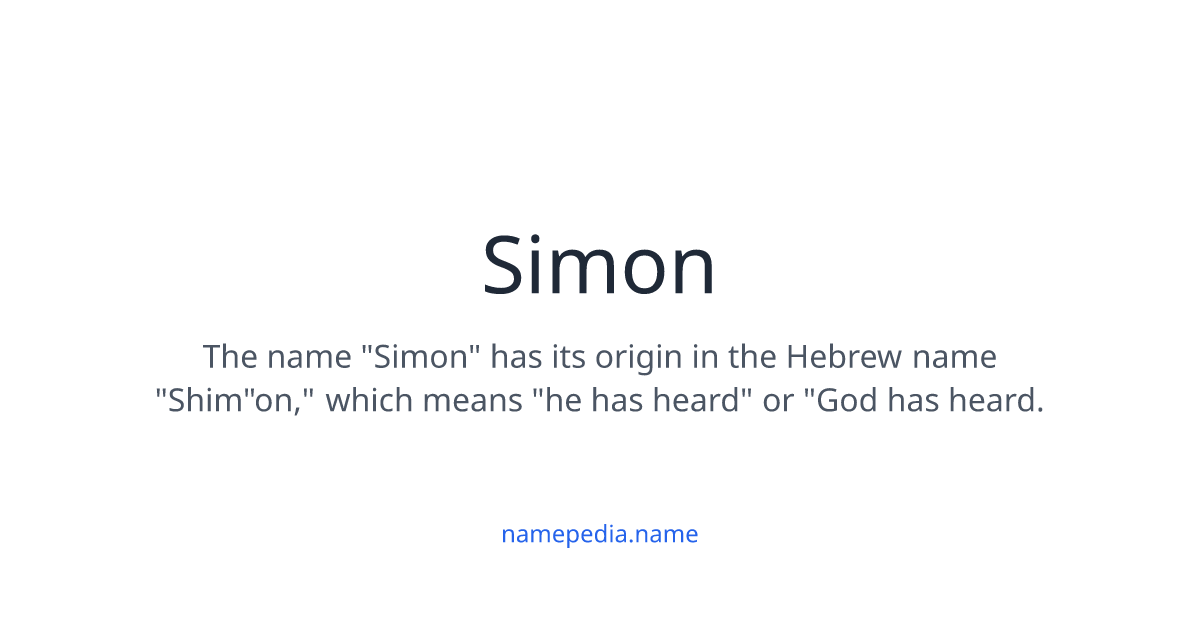 Simon - Meaning, Nicknames, Origins and More | Namepedia