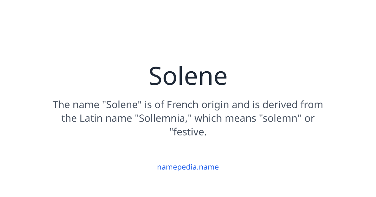 Solene Meaning, Origin, Nicknames & Popularity | Namepedia
