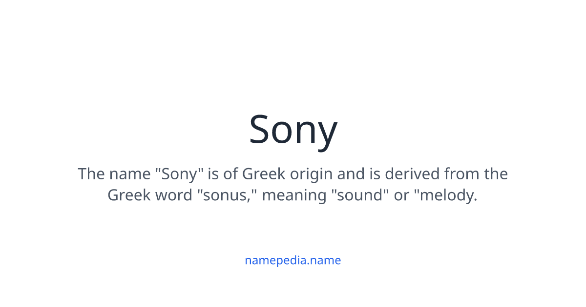 Sony - Meaning, Nicknames, Origins and More | Namepedia