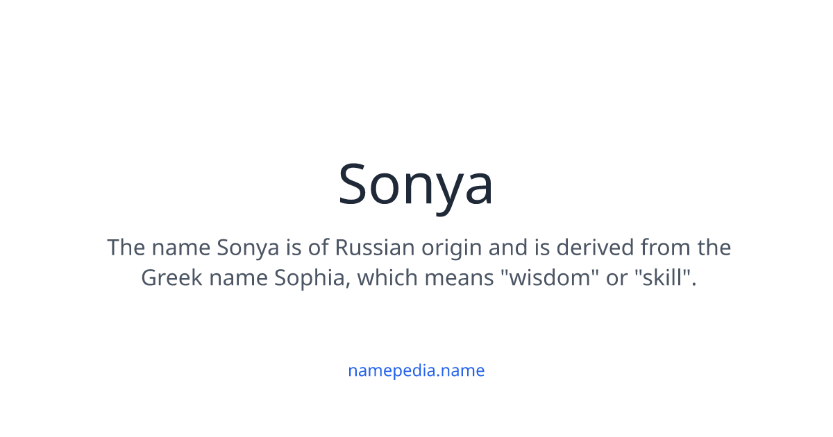 Sonya - Meaning, Nicknames, Origins and More | Namepedia
