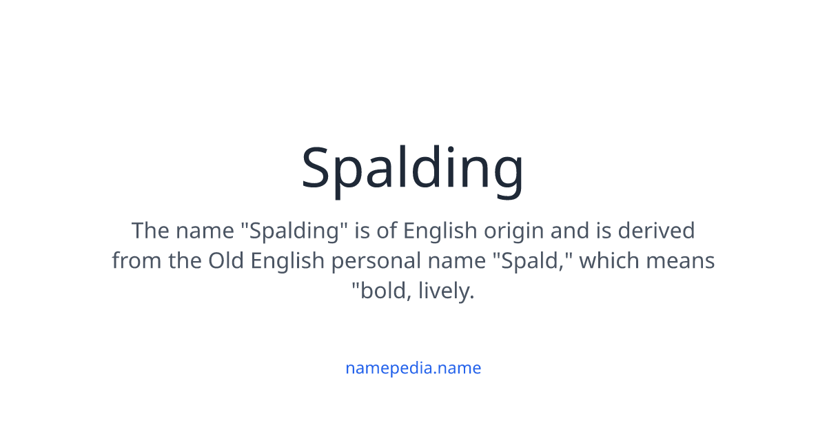 Spalding Meaning, Origin, Nicknames & Popularity | Namepedia